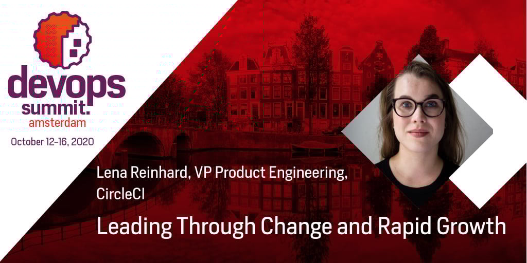 DevOps Summit Amsterdam: Leading Through Change and Rapid Growth